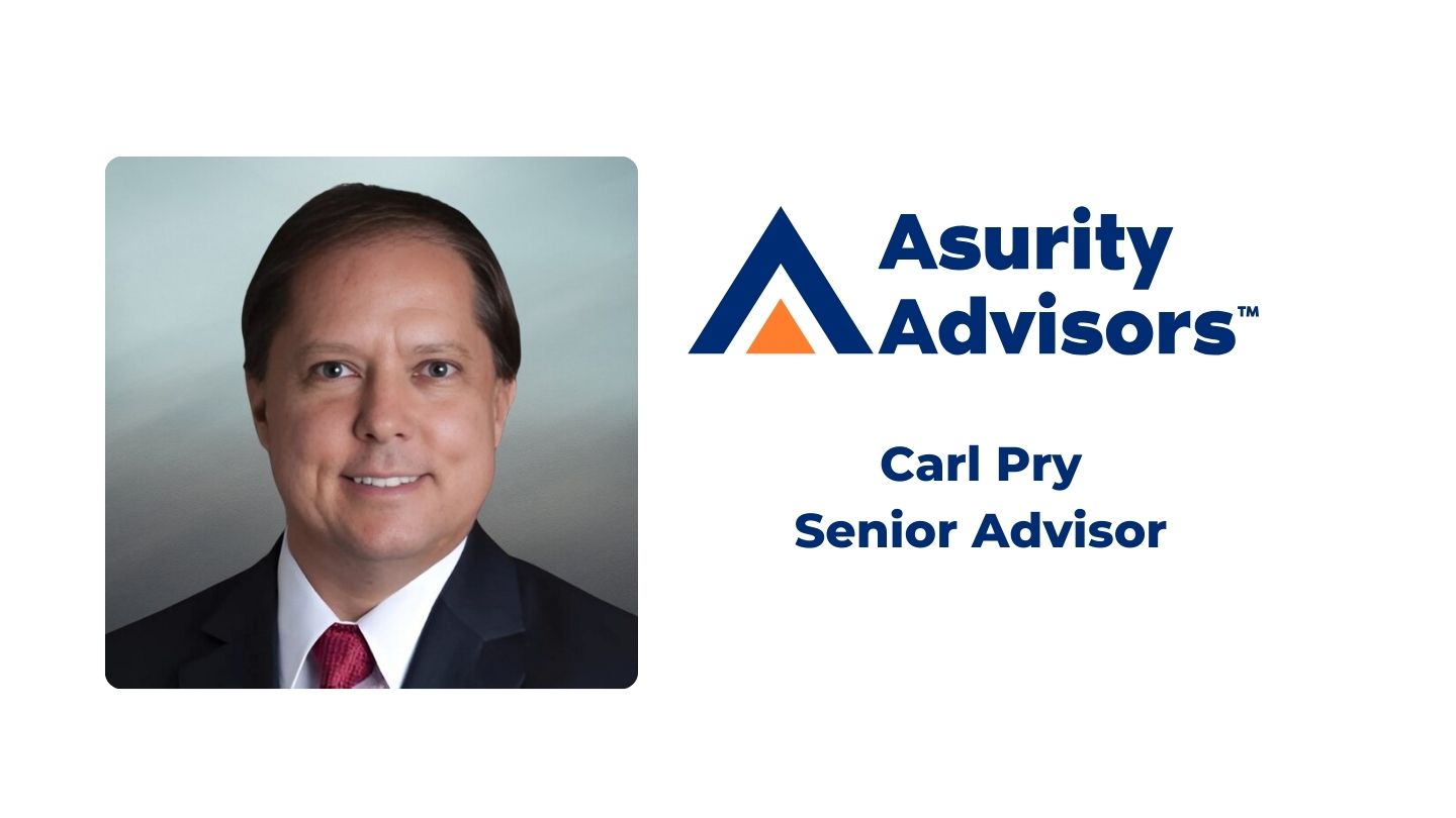 Asurity Advisors Names Carl Pry Senior Advisor – NMP