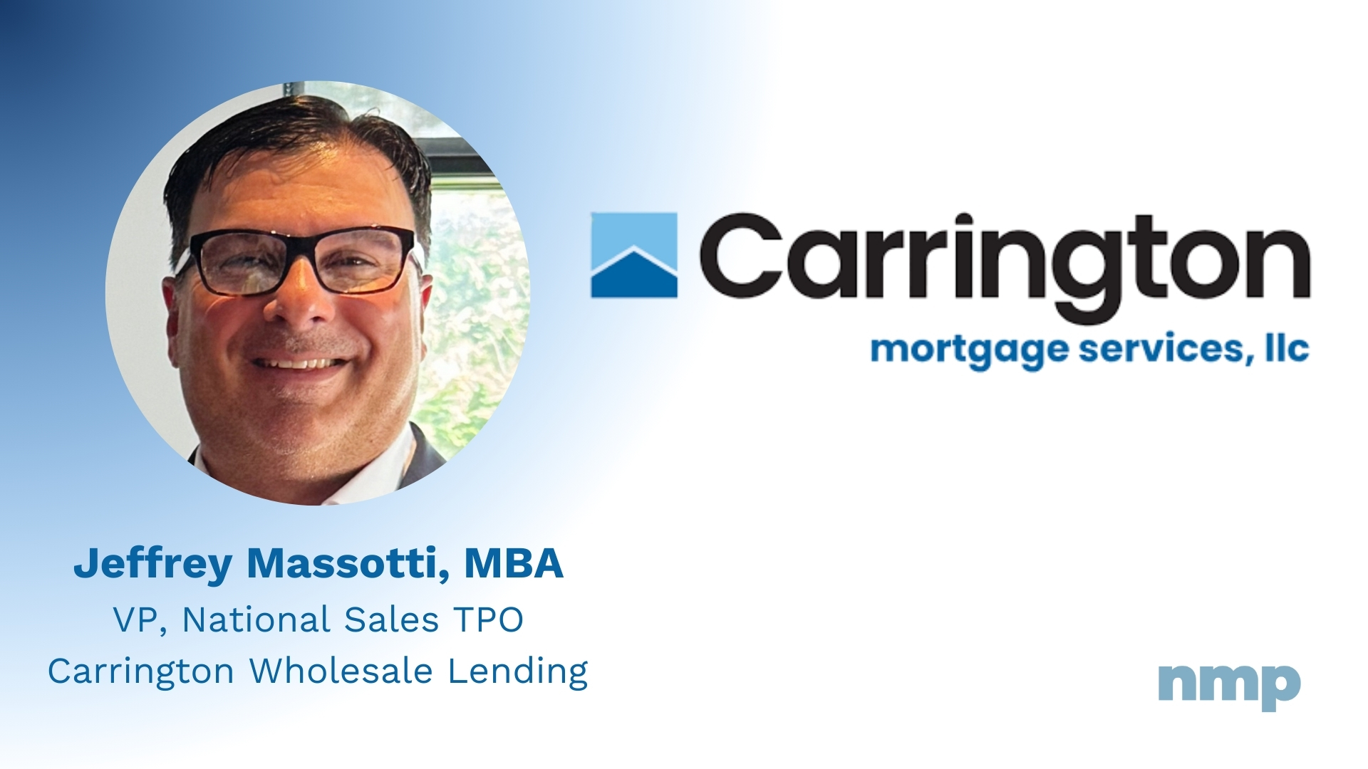 Jeffrey Massotti Now VP, National Sales TPO At Carrington Wholesale ...