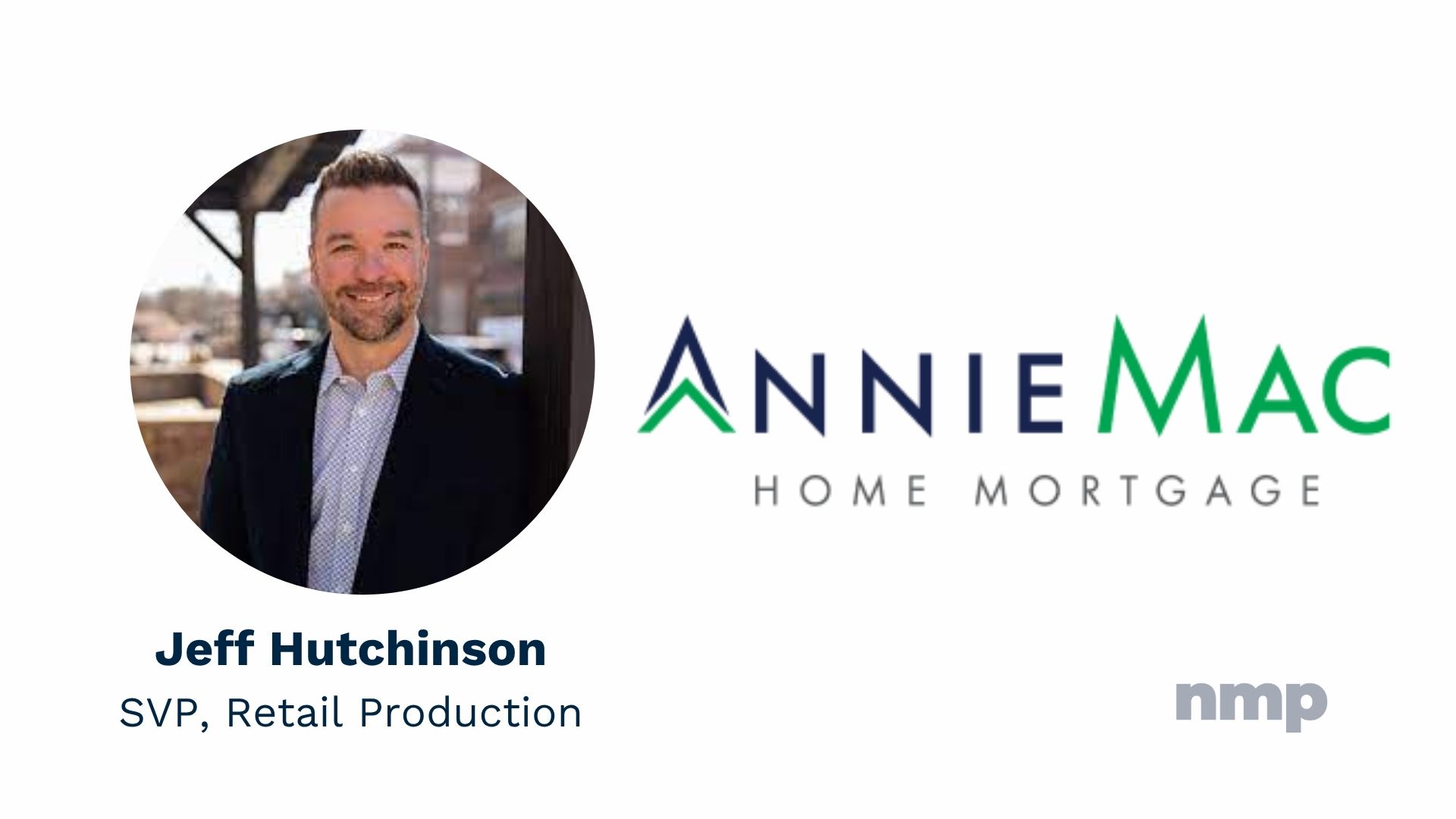 Jeff Hutchinson Joins AnnieMac, Co-Founds Momentum Group – NMP