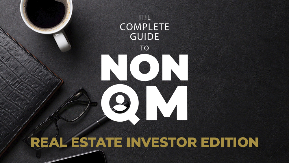 The Complete Guide To Non‑QM - Real Estate Investor Edition – NMP