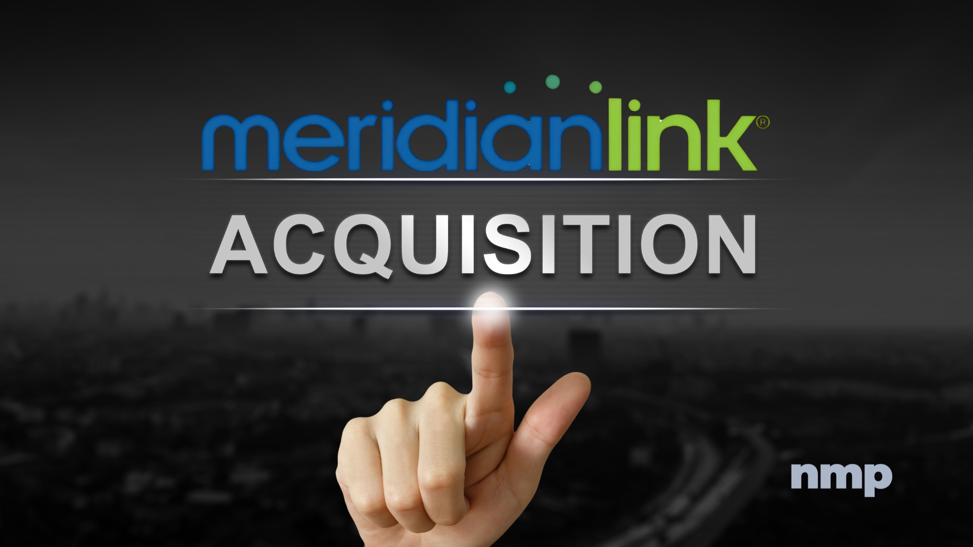 MeridianLink To Be Acquired In $2B Deal – NMP