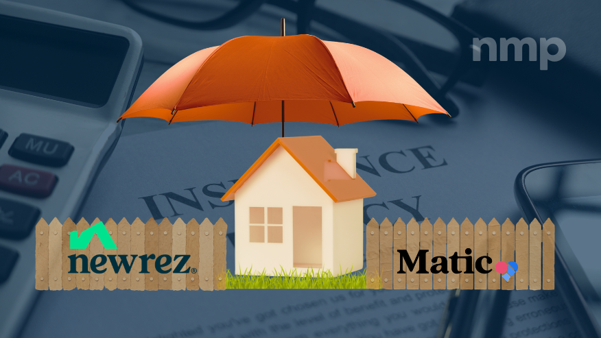 Newrez Targets Rising Insurance Costs With Matic Partnership – NMP